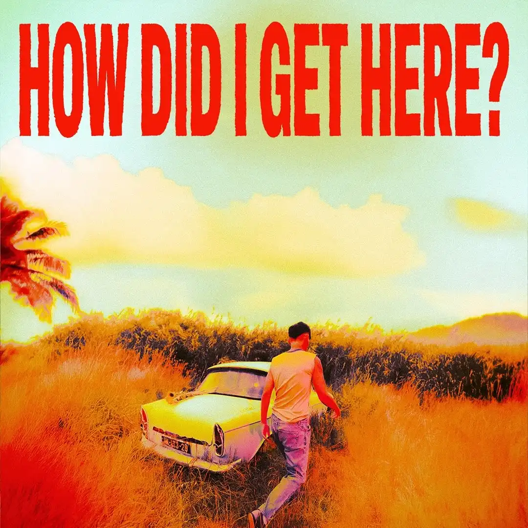 How Did I Get Here? Lyrics & Tracklist - Louis Tomlinson – Lyrics ...